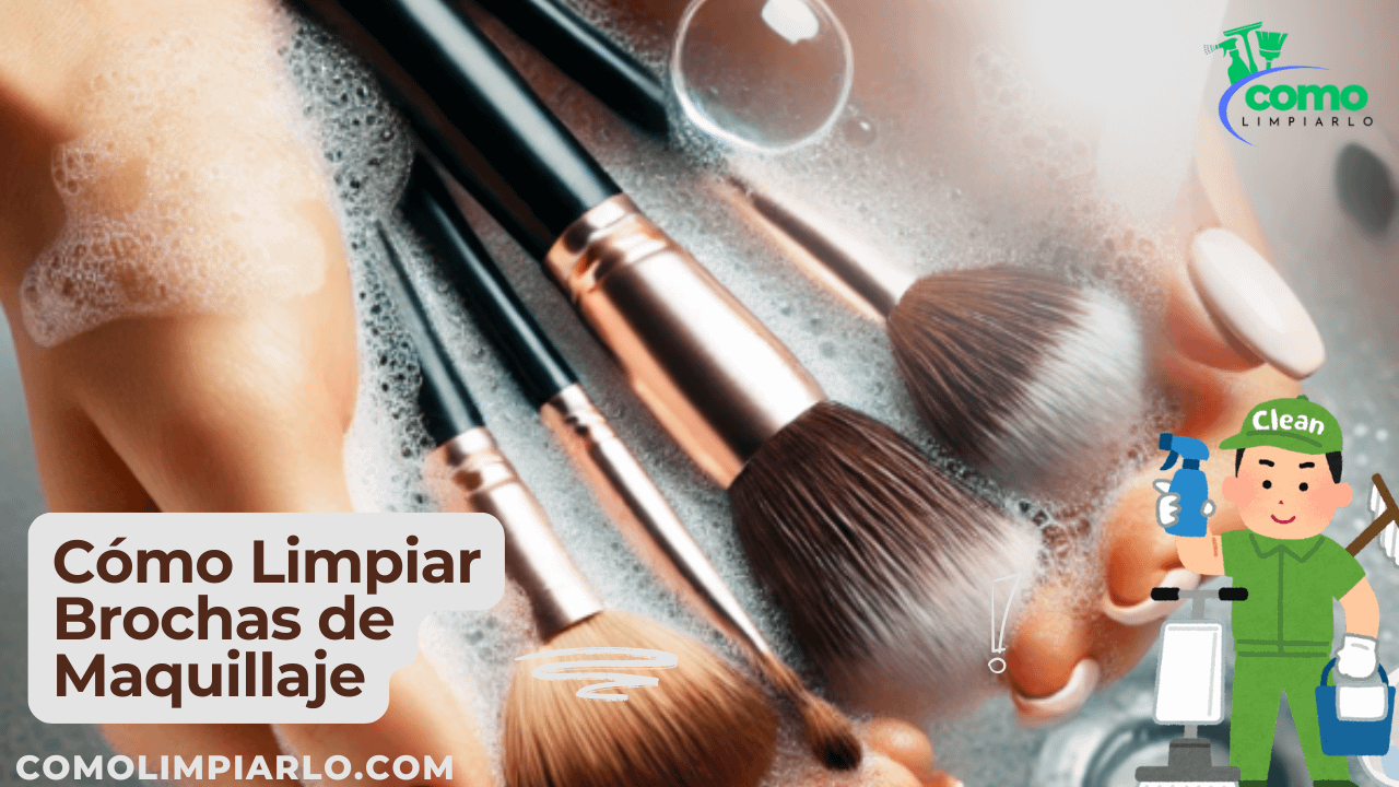 Cómo Limpiar Brochas de Maquillaje: La Guía Completa Para Mantenerlas Impecables - ComoLimpiarlo